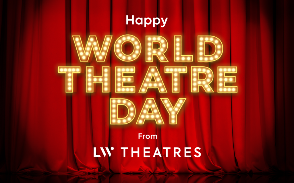 The History of World Theatre Day | LW Theatres News